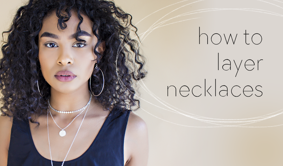 How to Layer Necklaces