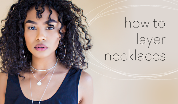 How to Layer Necklaces – Everly Made